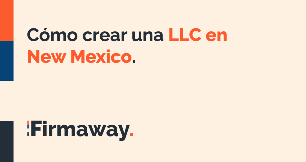 Cómo crear una New Mexico LLC | Firmaway