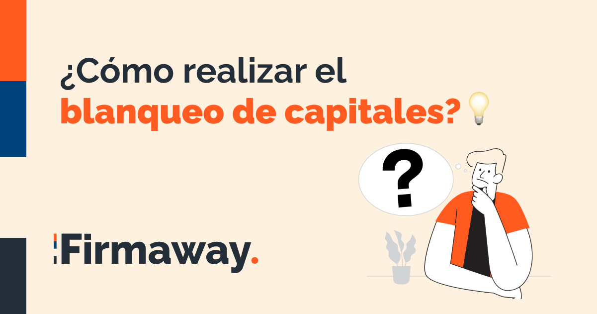 ¿Cómo realizar el blanqueo de capitales? | Firmaway